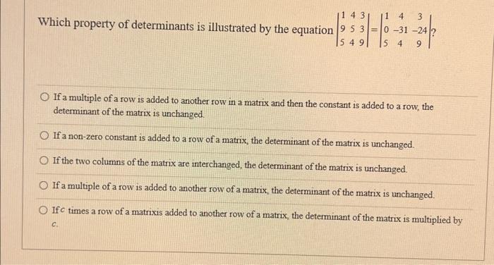 Solved Which property of determinants is illustrated by the | Chegg.com