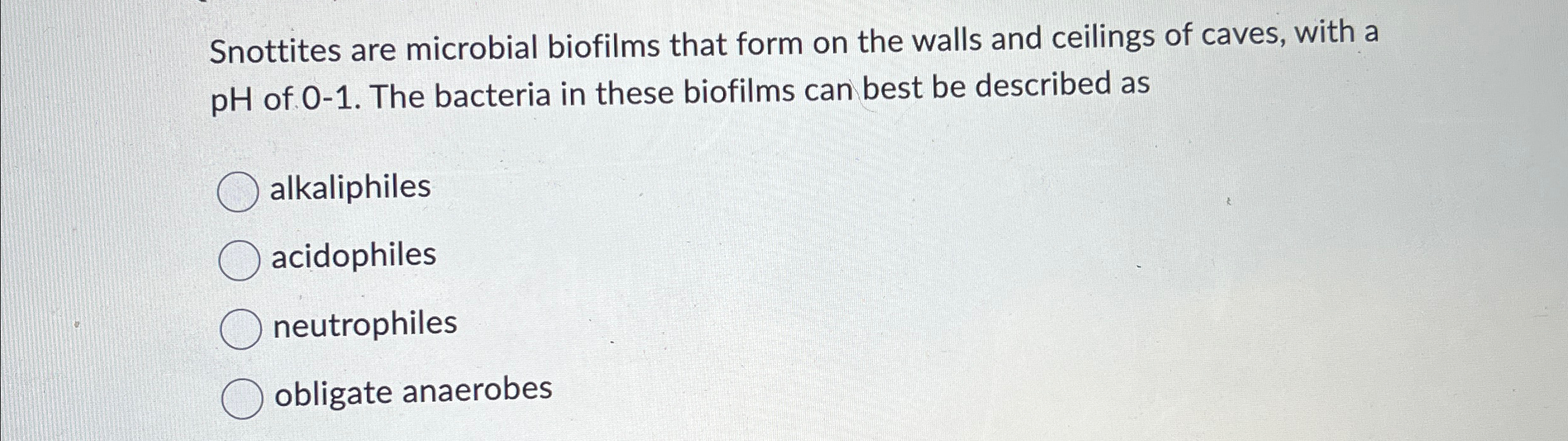 Solved Snottites are microbial biofilms that form on the | Chegg.com