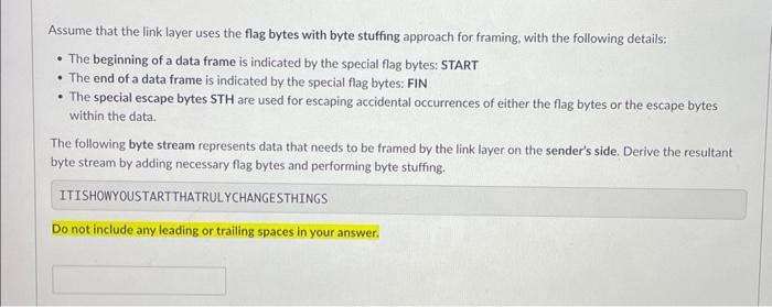 Solved Assume that the link layer uses the flag bytes with | Chegg.com