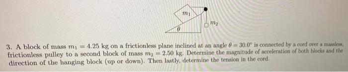 Solved 3. A block of mass m1=4.25 kg on a frictionless plane | Chegg.com