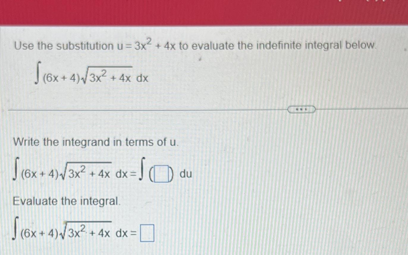 Solved Use the substitution u=3x2+4x ﻿to evaluate the | Chegg.com