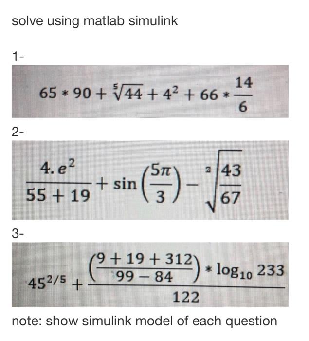 Solved solve using matlab simulink 1- 65 * 90 + √√44 +4² + | Chegg.com