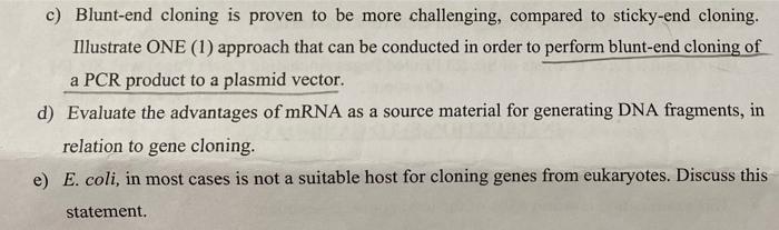 Solved c) Blunt-end cloning is proven to be more | Chegg.com