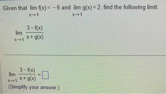 Solved Given that limx→1f(x)=−6 and limx→1g(x)=2, find the | Chegg.com