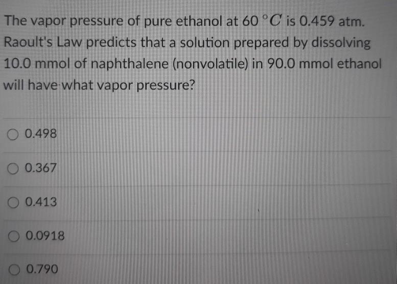 Solved The vapor pressure of pure ethanol at 60°C is 0.459 | Chegg.com