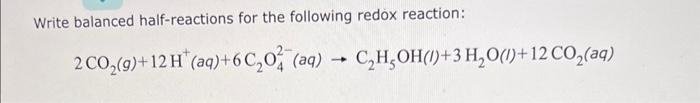 Solved Write balanced half-reactions for the following redox | Chegg.com