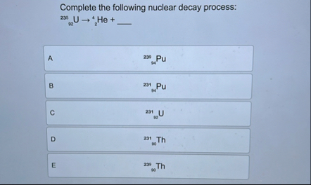 Solved Complete the following nuclear decay | Chegg.com