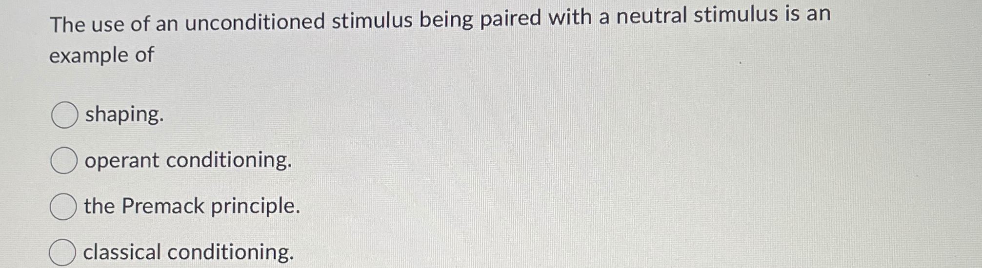 Solved The use of an unconditioned stimulus being paired | Chegg.com