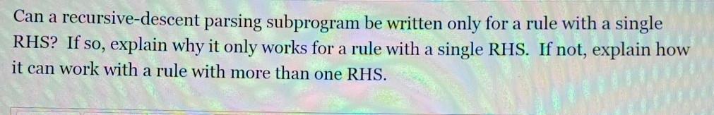 Solved Can a recursive-descent parsing subprogram be written | Chegg.com