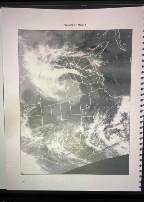 Solved Part VI Weather Map 4(pg,24) is an infrared satellite | Chegg.com