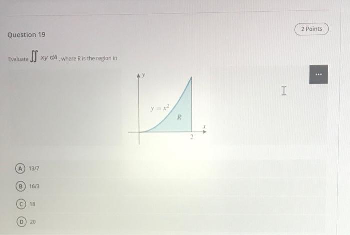 Solved 2 Points Question 19 Evaluate SS xy da, where R is | Chegg.com