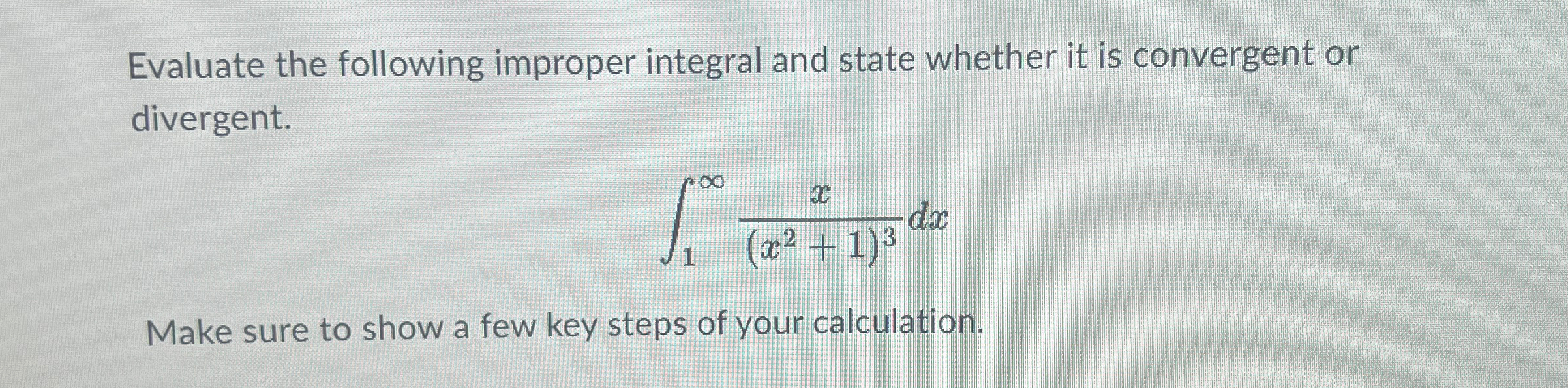 Solved Evaluate the following improper integral and state | Chegg.com