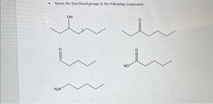 [Solved]: - Name the functional groups in the following com