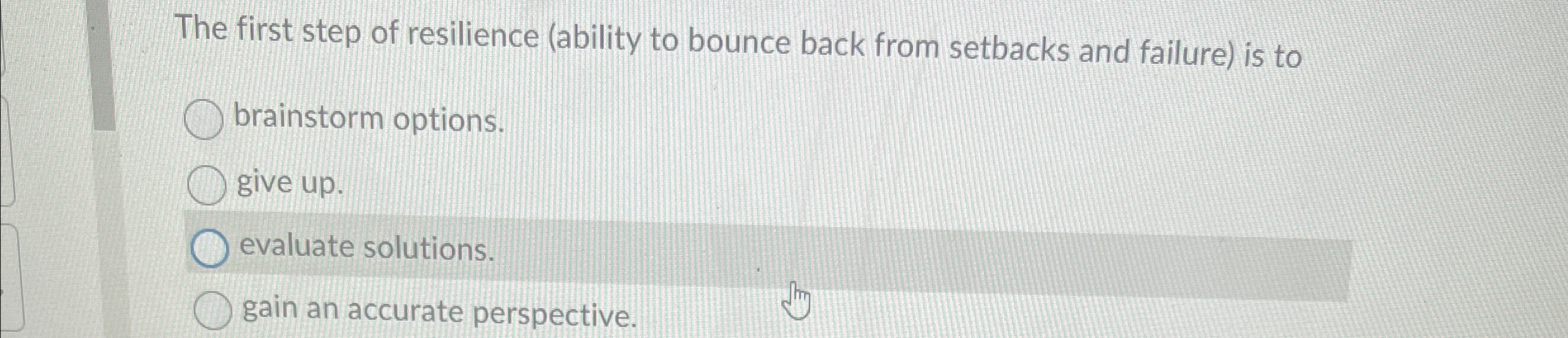 The first step of resilience (ability to bounce back | Chegg.com