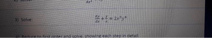 Solved dx2 3) Solve: to + = 2x*y* A Reduce to first order | Chegg.com