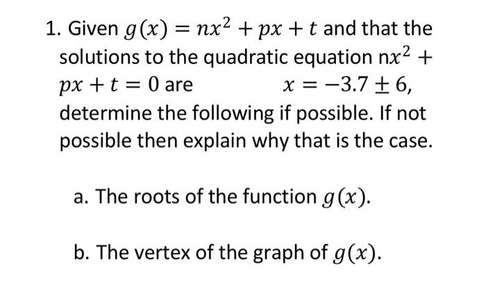 Solved 1. Given g(x)=nx2+px+t and that the solutions to the | Chegg.com