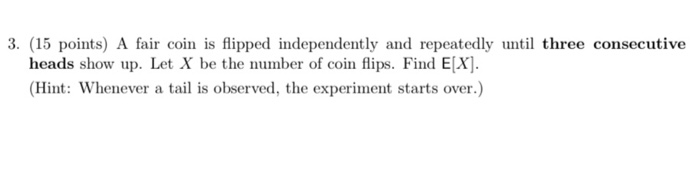 Solved A fair coin is flipped independently and repeatedly | Chegg.com