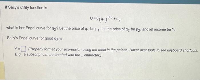 Solved If Sally's utility function is U=6(q1)0.5+q2. what is | Chegg.com