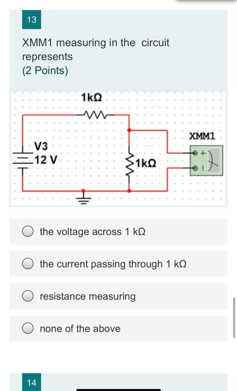 Solved 13 XMM1 measuring in the circuit represents (2 | Chegg.com