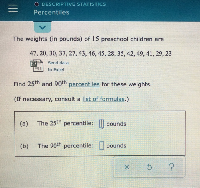 Solved O DESCRIPTIVE STATISTICS Percentiles The weights (in | Chegg.com