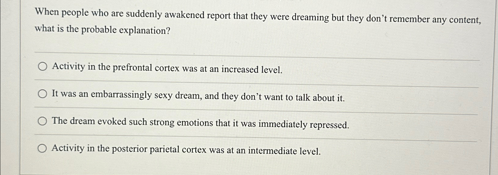 Solved When people who are suddenly awakened report that | Chegg.com