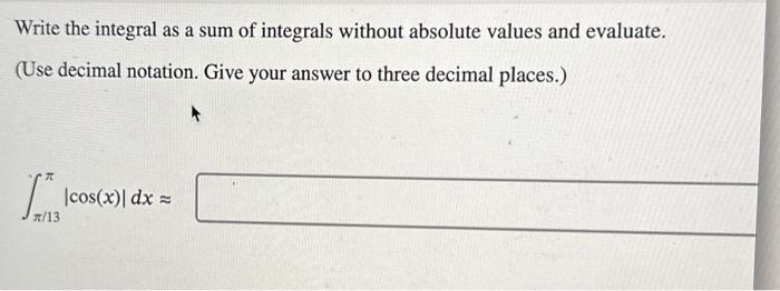 Solved Write the integral as a sum of integrals without | Chegg.com