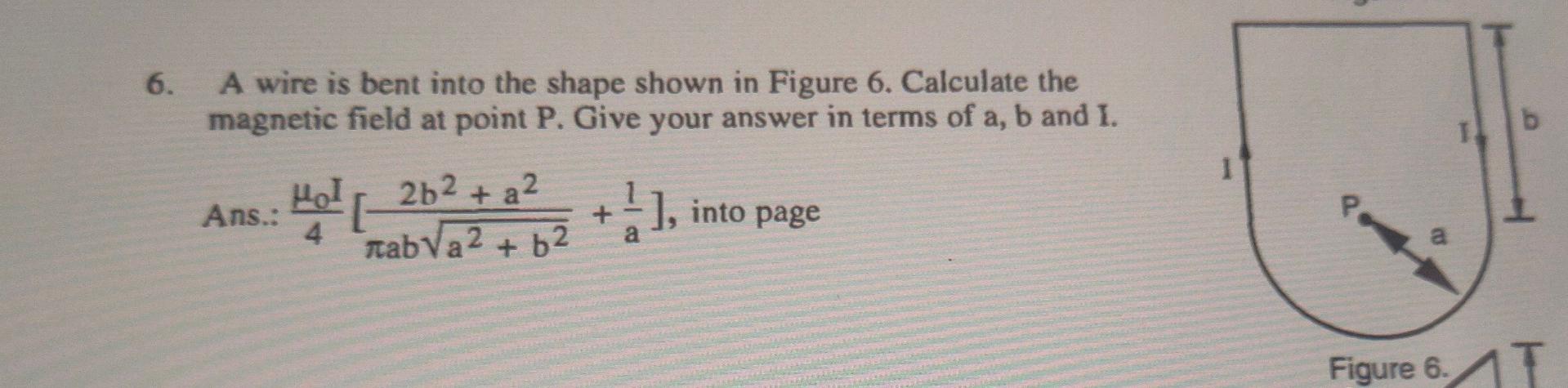 Solved 6. A wire is bent into the shape shown in Figure 6. | Chegg.com