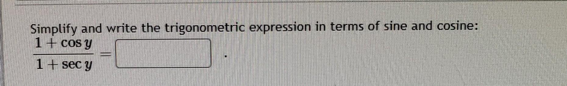 Solved Simplify and write the trigonometric expression in | Chegg.com