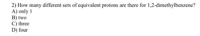Solved 2) How many different sets of equivalent protons are | Chegg.com