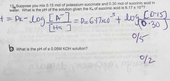 Solved 13. Suppose you mix 0.15 mol of potassium succinate | Chegg.com