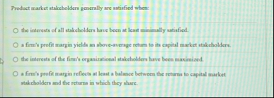 Solved Product market stakeholders generally are satisfied | Chegg.com