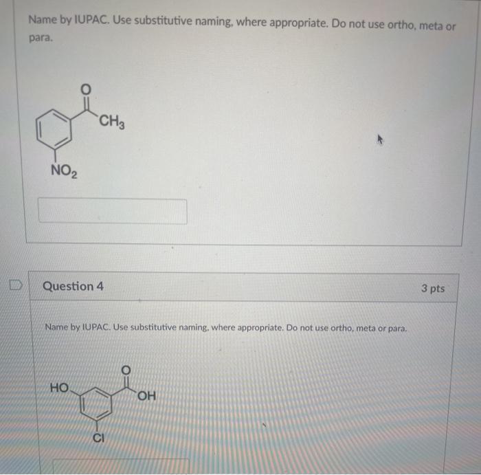 Solved Name by IUPAC. Use substitutive naming, where | Chegg.com