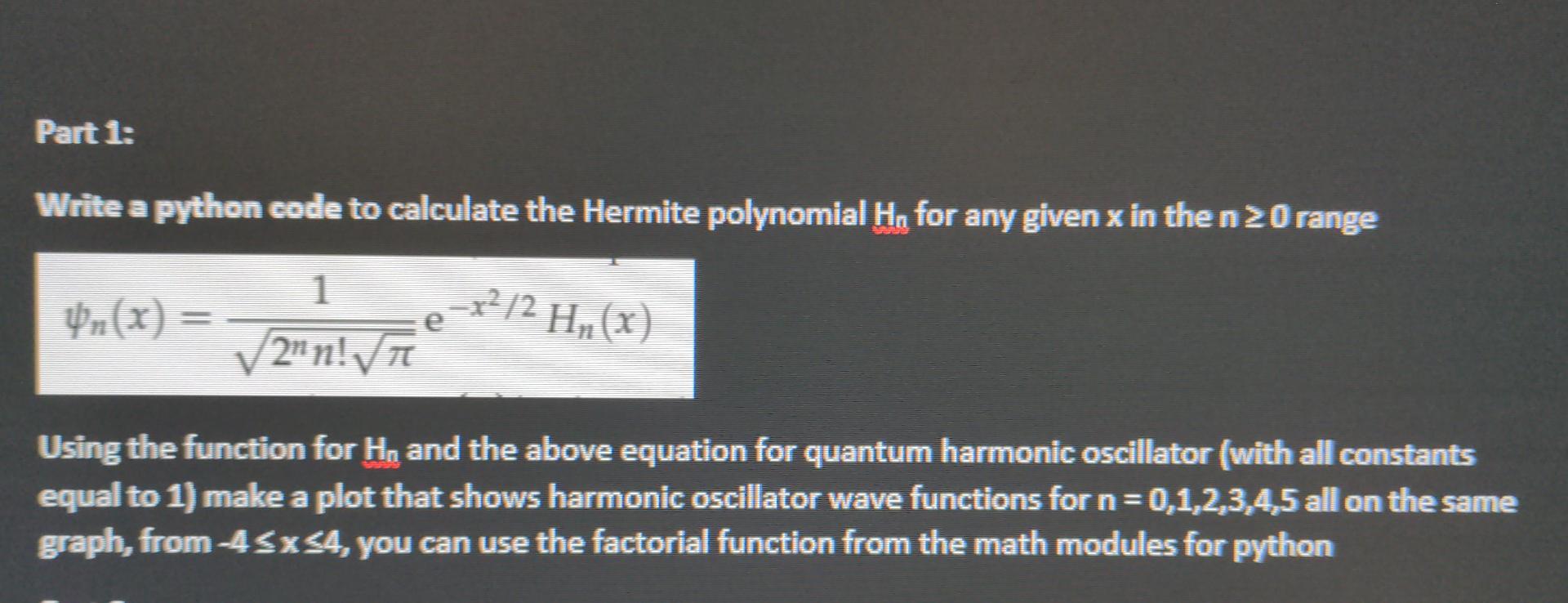 Solved Part 1 Write A Python Code To Calculate The Hermite