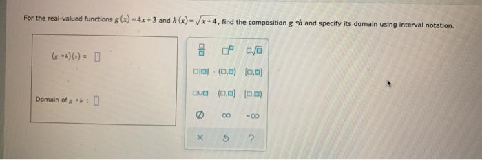 Solved For the real-valued functions g(x) - 4x +3 and h(x)= | Chegg.com