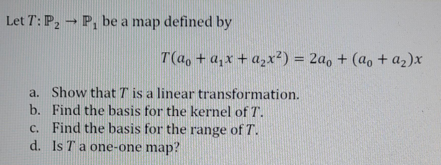 Solved Let T: P2 – P. be a map defined by T(Qo + Q x + azx_) | Chegg.com