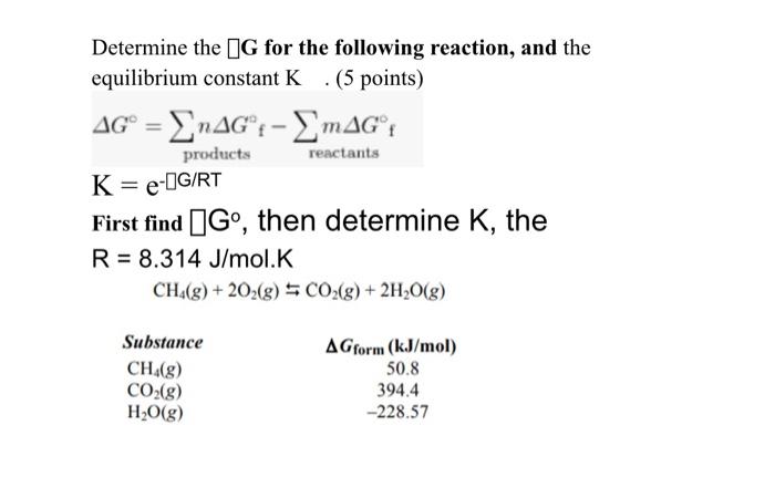Solved Determine the G for the following reaction, and the | Chegg.com