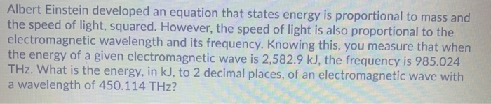 Solved Albert Einstein developed an equation that states | Chegg.com