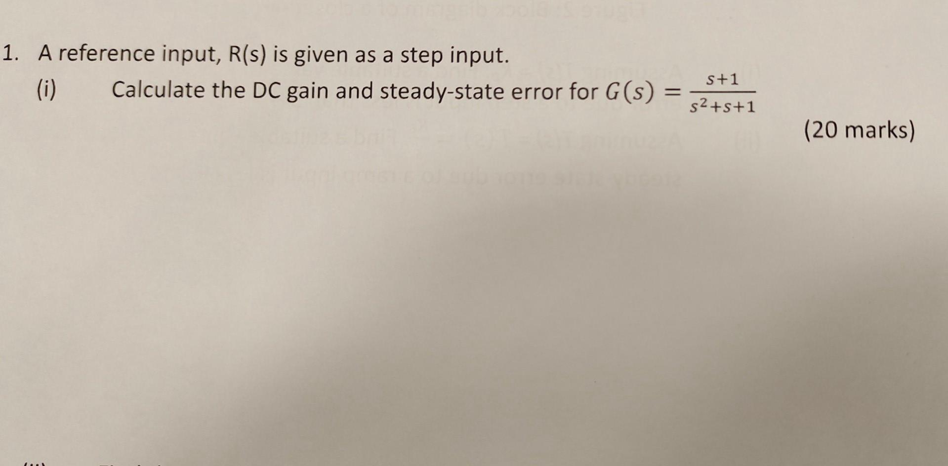 Solved 1 A Reference Input Rs Is Given As A Step Input