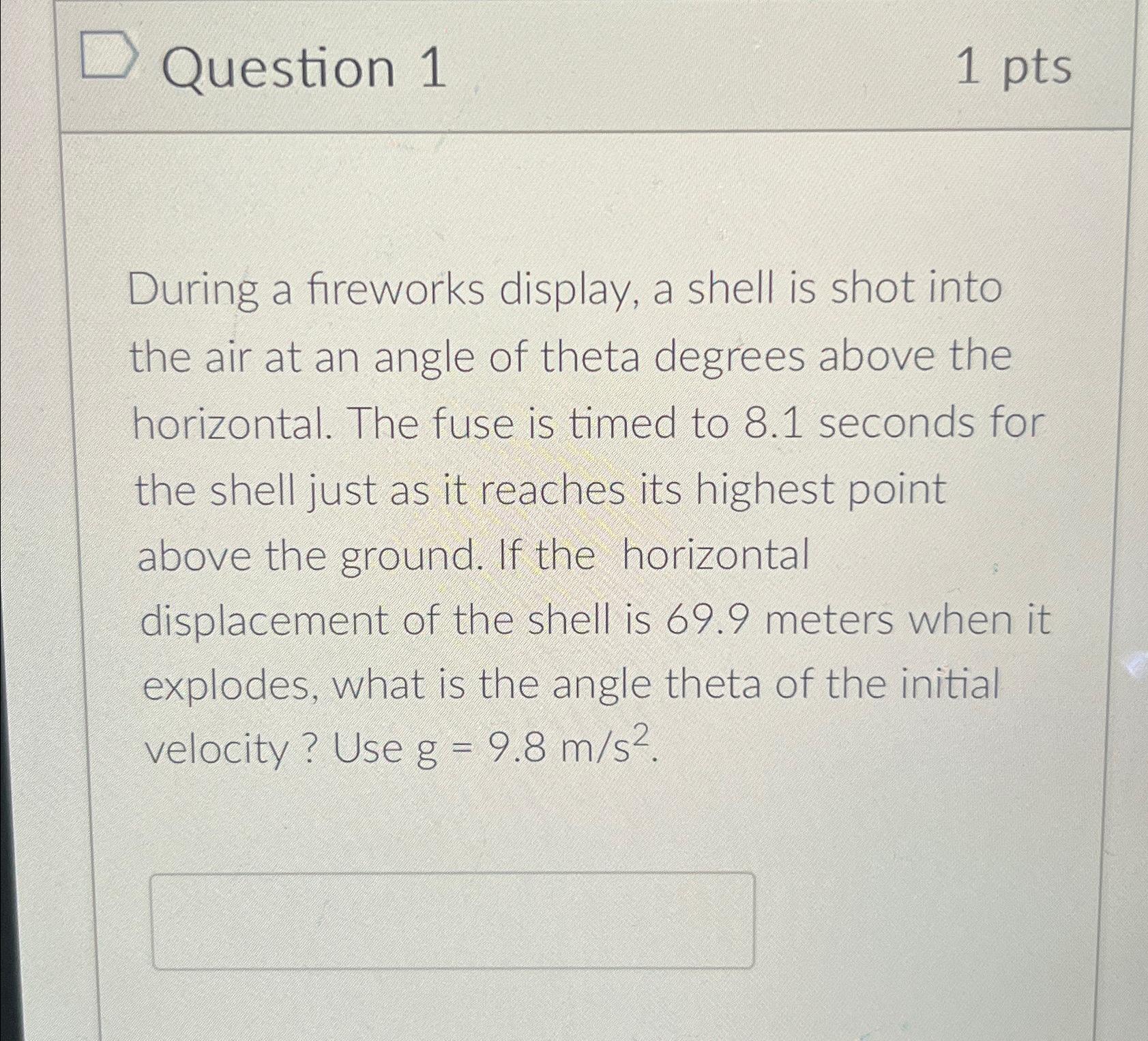 Solved Question 11ptsDuring a fireworks display, a shell is | Chegg.com