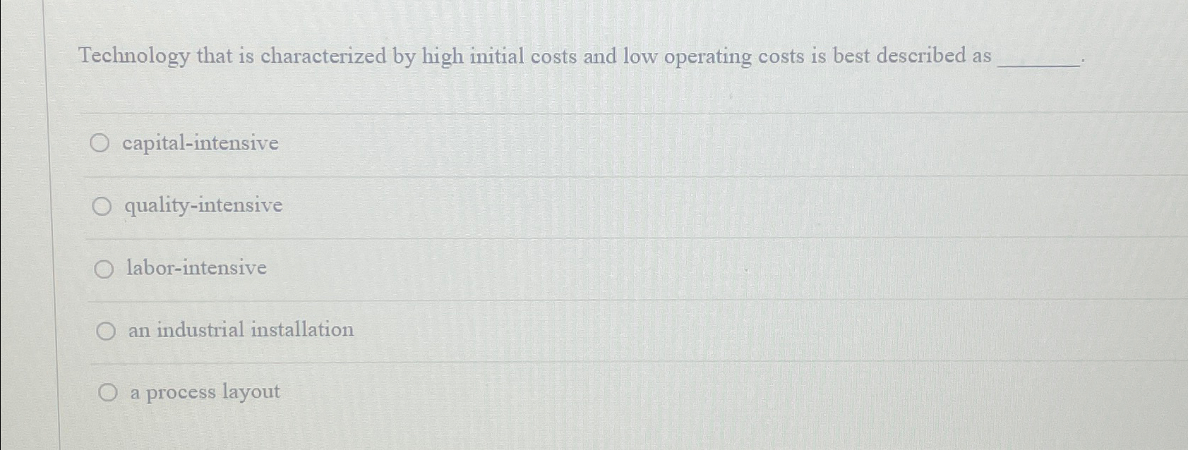 Solved Technology that is characterized by high initial | Chegg.com