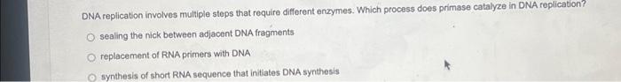Solved DNA replication involves multiple steps that require | Chegg.com