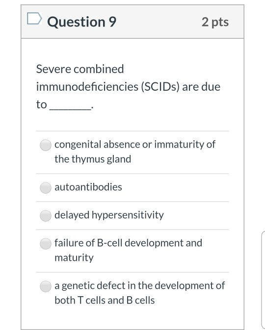Solved Question 9 2 pts Severe combined immunodeficiencies | Chegg.com