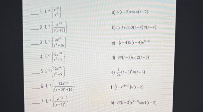 Solved L−1{e−3ts5} a) v(t−2)cos4(t−2) L−1{s(s+1)e−2t} b) c) | Chegg.com