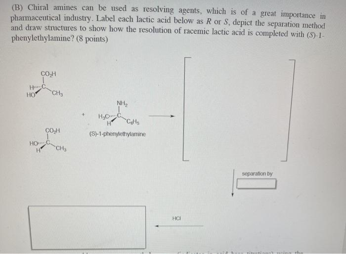 Solved (B) Chiral amines can be used as resolving agents, | Chegg.com