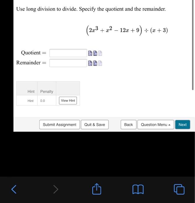 Solved Use long division to divide. Specify the quotient and | Chegg.com
