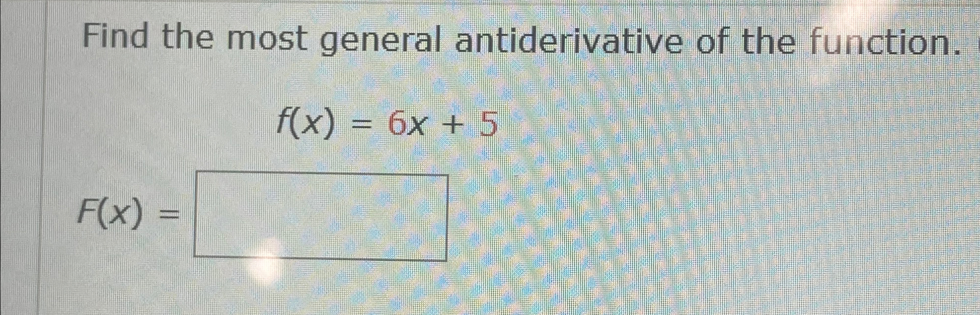 Solved Find The Most General Antiderivative Of The