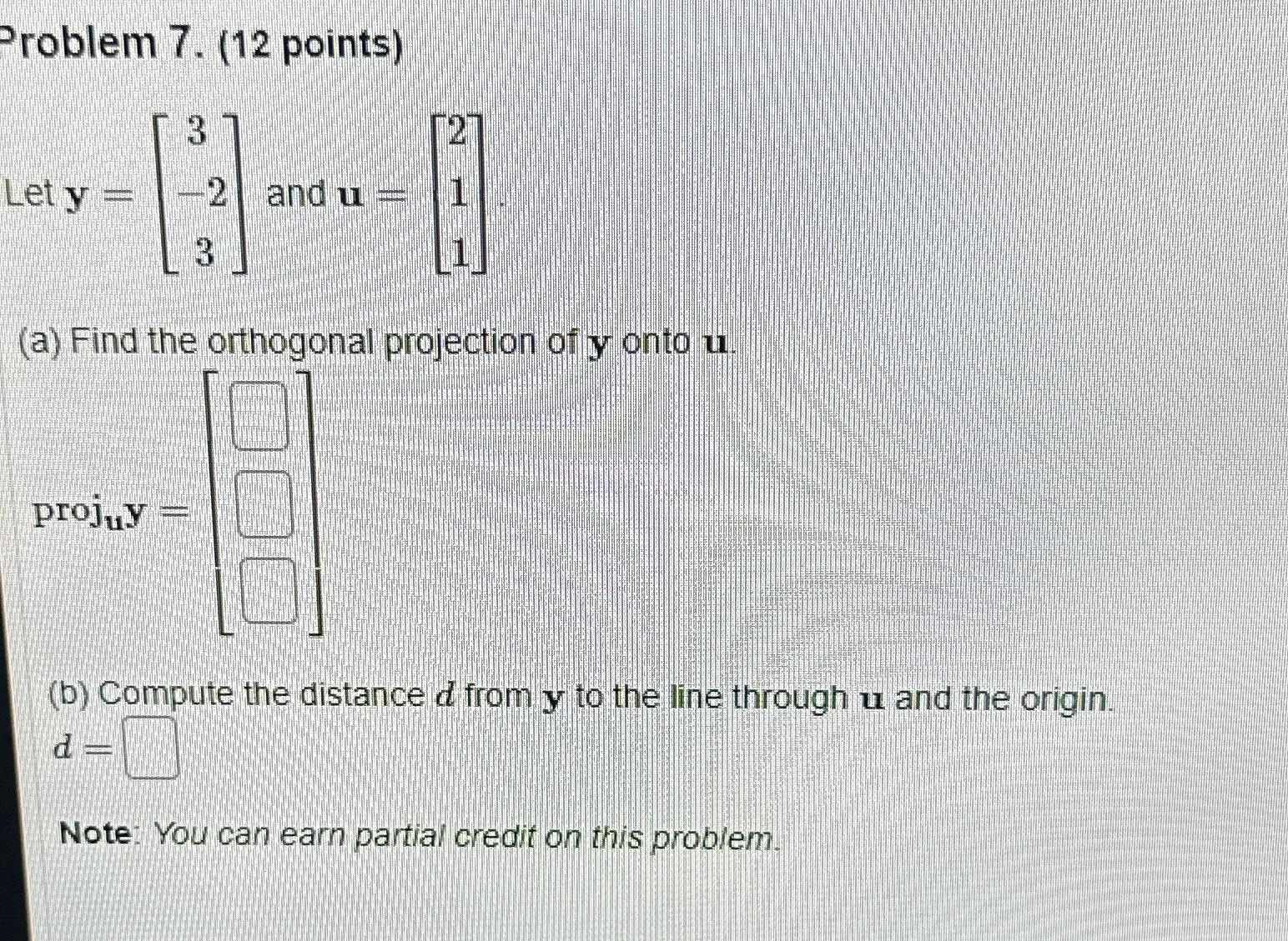 Solved Problem 7. (12 ﻿points)Let y=[3-23] ﻿and u=[211](a) | Chegg.com