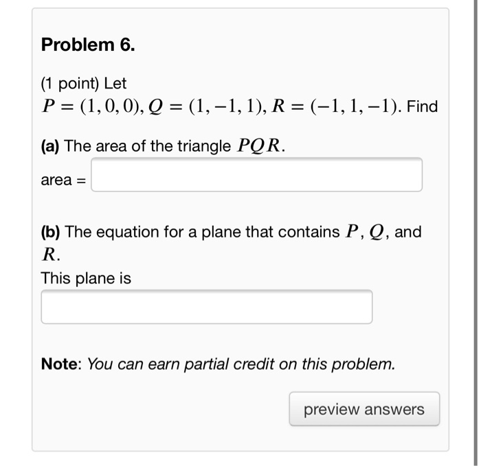 Solved Problem 6. (1 point) Let (1,0,0), Q = (1, -1, 1), R = | Chegg.com Solved Problem 6. (1 point) Let (1,0,0), Q = (1, -1, 1), R = | Chegg.com