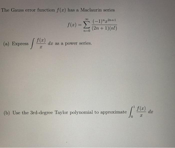 Solved The Gauss error function f(x) has a Maclaurin series | Chegg.com