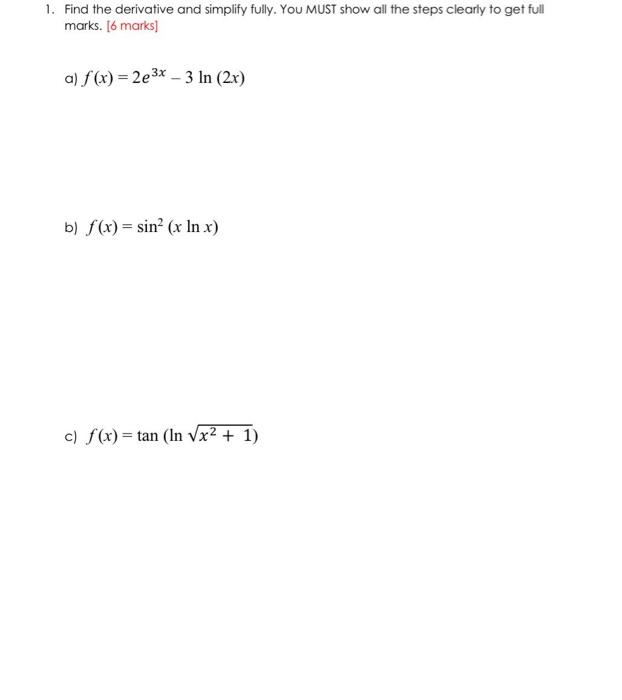 Solved 1. Find the derivative and simplify fully. You MUST | Chegg.com
